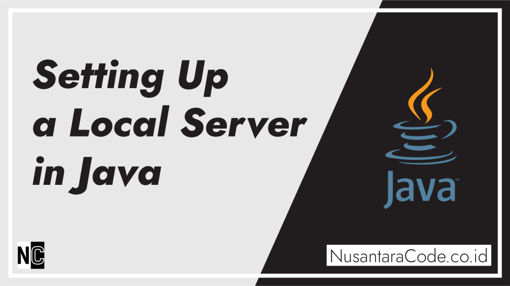 Setting Up a Local Server in Java – Blog Nusantara Code Setting Up a Local Server in Java – Blog Nusantara Code