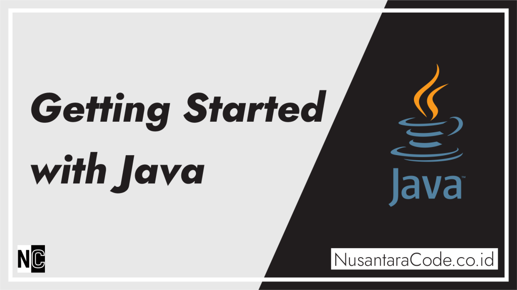 Getting Started with Java: A Beginner’s Guide – Blog Nusantara Code