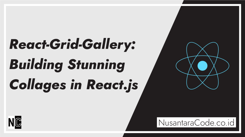 Exploring React-Grid-Gallery: Building Stunning Collages in React.js ... Exploring React-Grid-Gallery: Building Stunning Collages in React.js ...